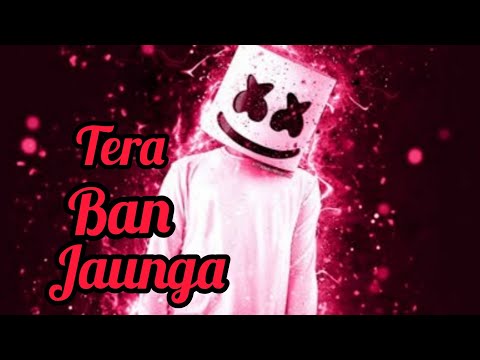 Tera Ban jaunga Whatsapp status | marshmallo07