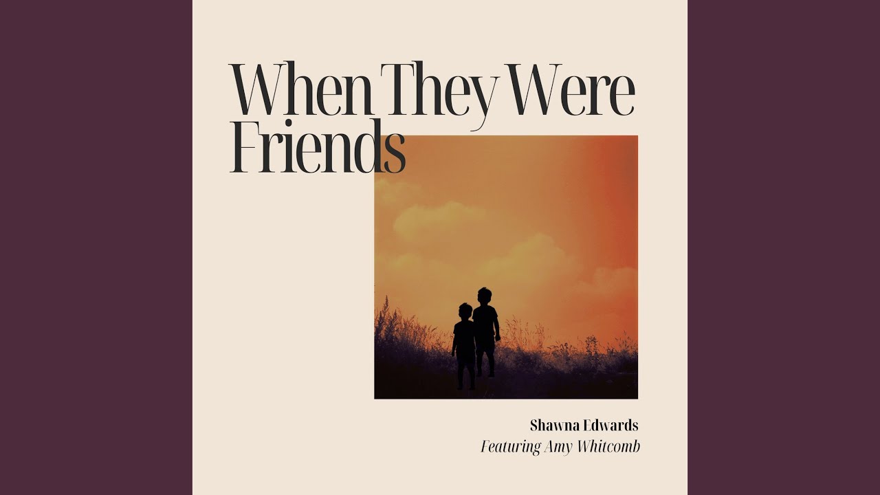 When They Were Friends - YouTube