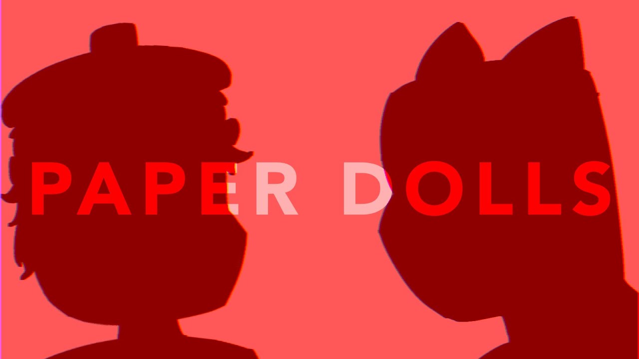 paper dolls meme | forsaken | 007n7 & c00lkidd | angst - YouTube