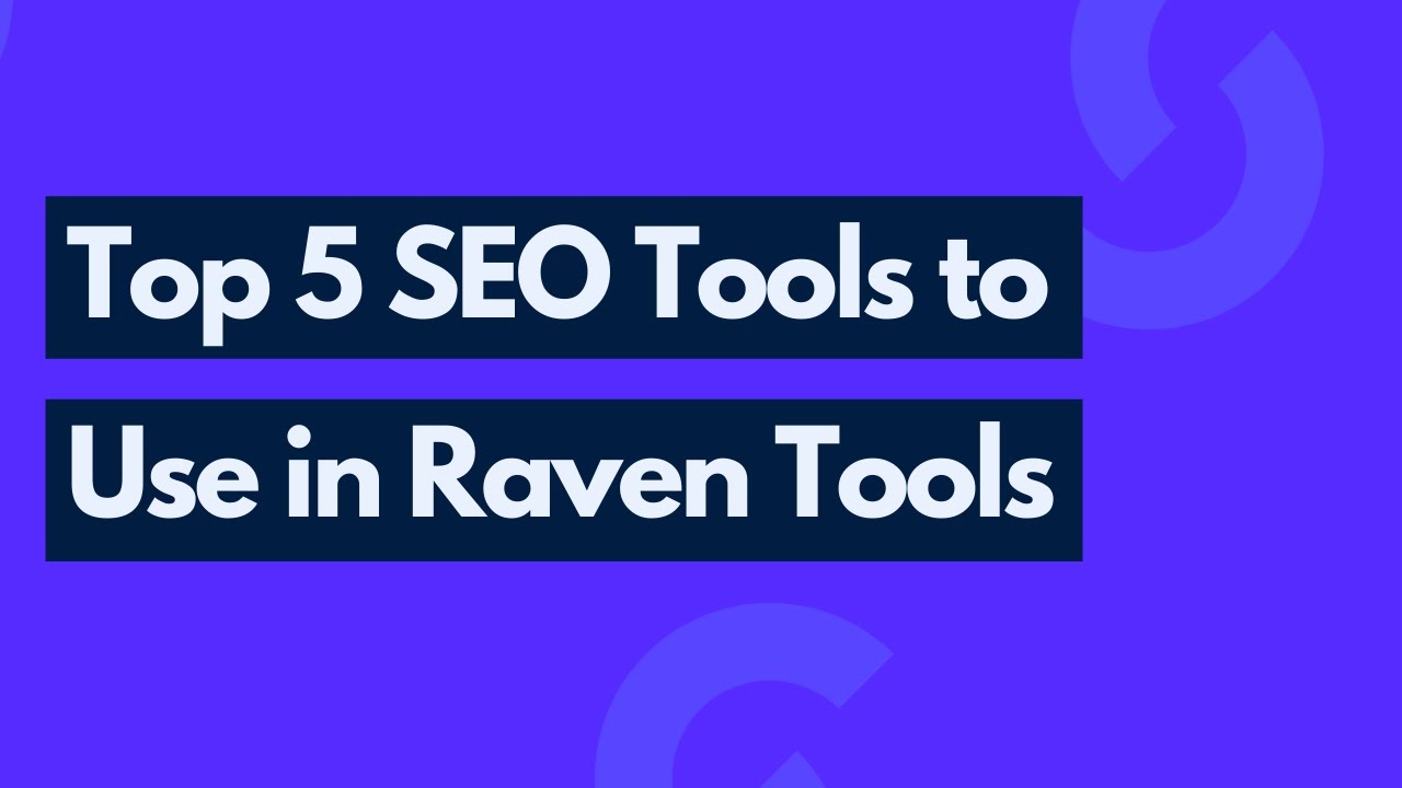 Top 5 SEO Tools to Use in Raven Tools | Search Engine Optimization ...