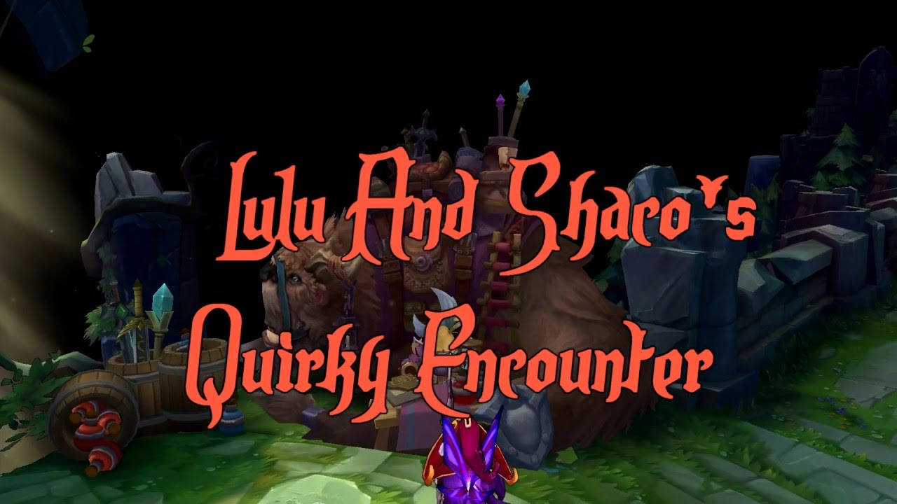 Lulu And Shaco's Quirky Encounter - YouTube