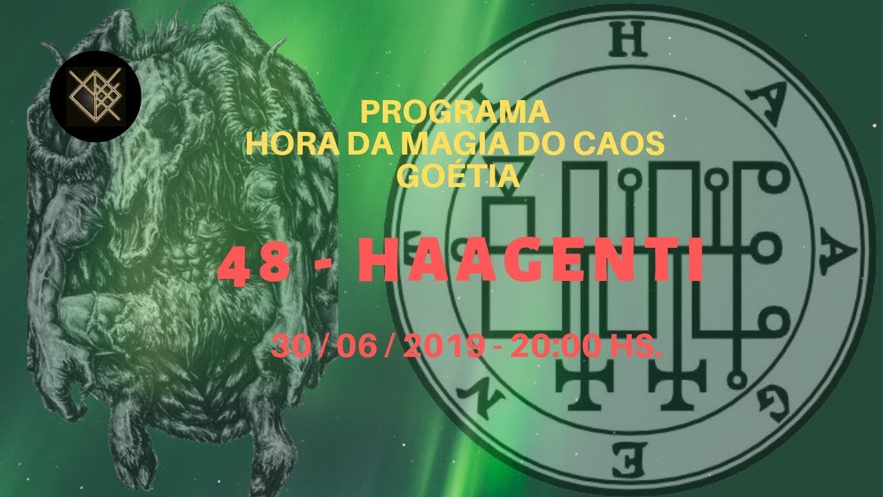 48 - HAAGENTI Original - Goétia - Programa Hora da Magia do Caos - YouTube