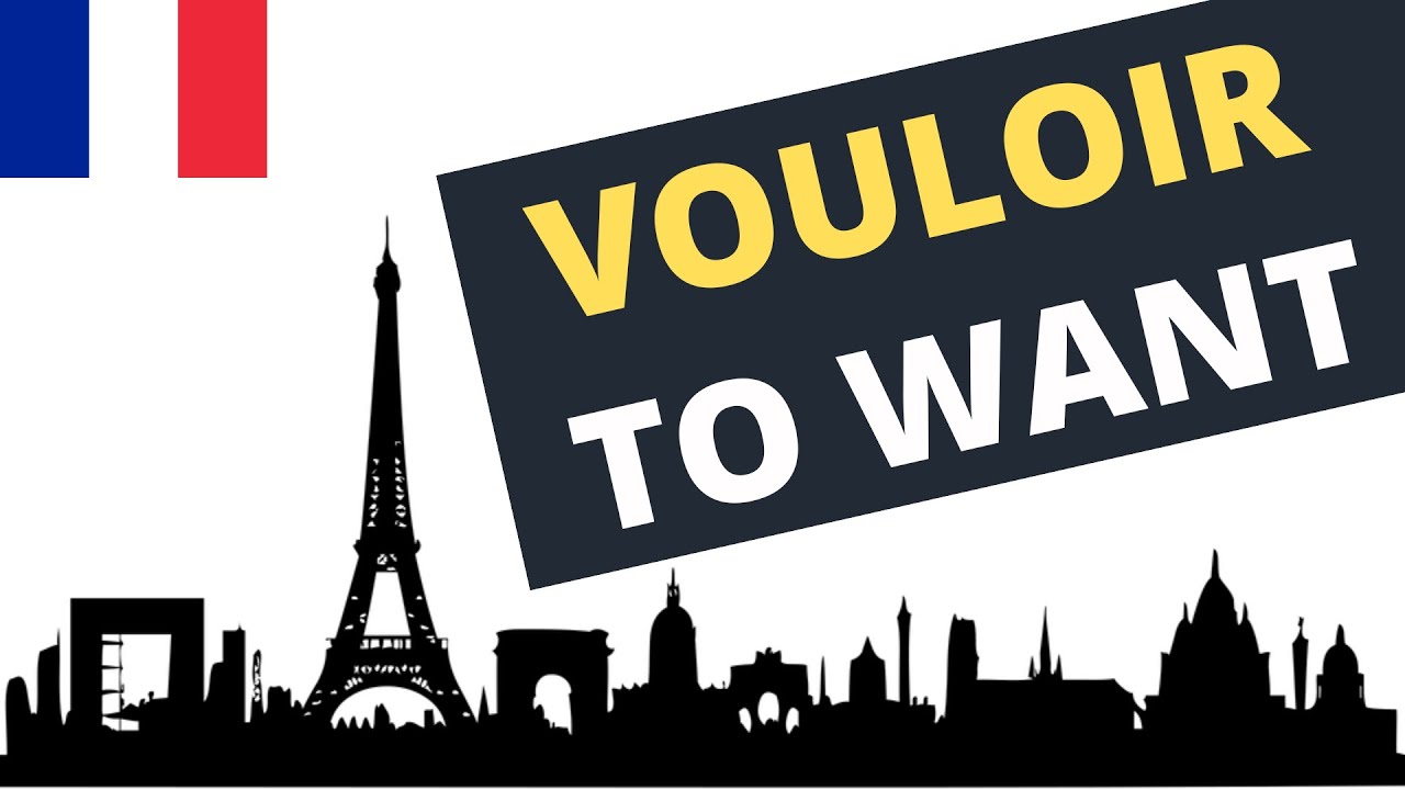 20 - The verb Vouloir (to want) in French - YouTube