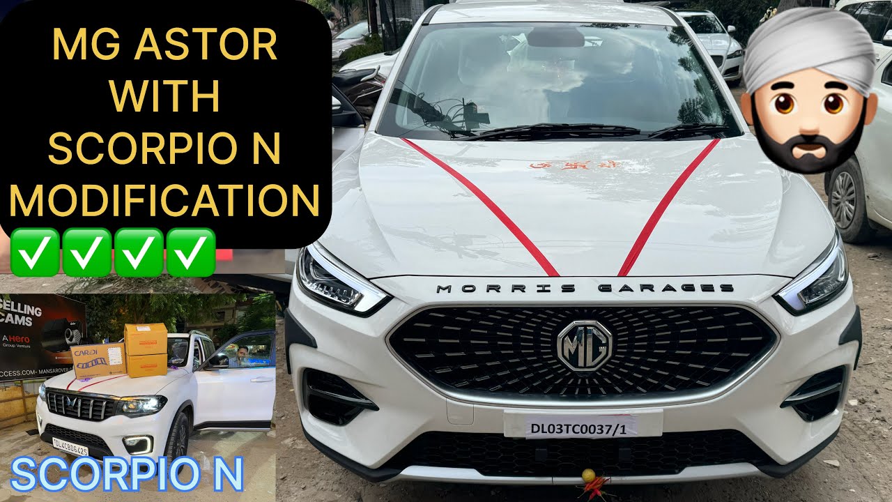 MG ASTOR WITH SCORPIO N FULL MODIFICATION BASE TO TOP ClassicAccess.com ...