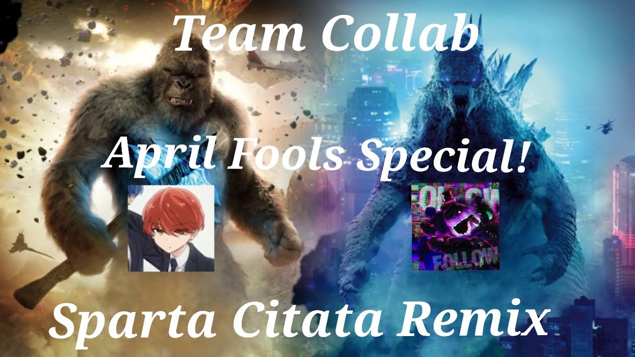 [April Fools Special!] (Team Collab) Godzilla vs Kong - Sparta Citata ...