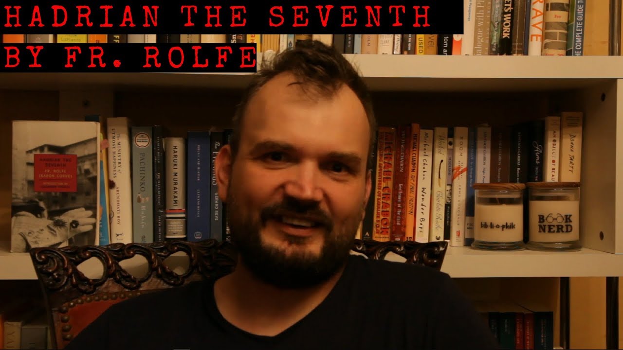 Hadrian The Seventh by Fr. Rolfe. - Review - YouTube