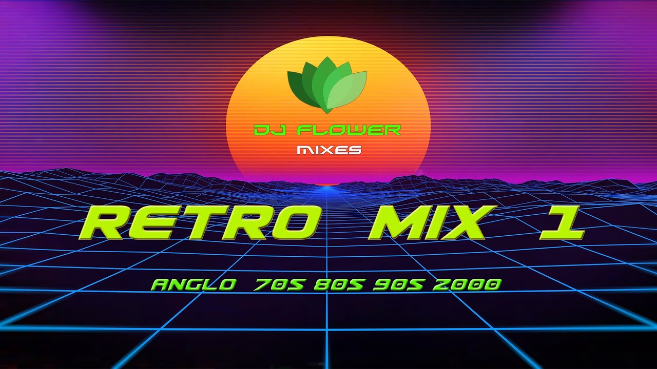 Retro Mix 1 - Dj Flower Mixes - YouTube