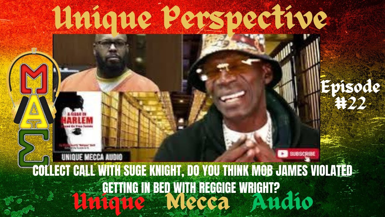 COLLECT CALL WITH SUGE KNIGHT, DO YOU THINK MOB JAMES VIOLATED GETTING ...