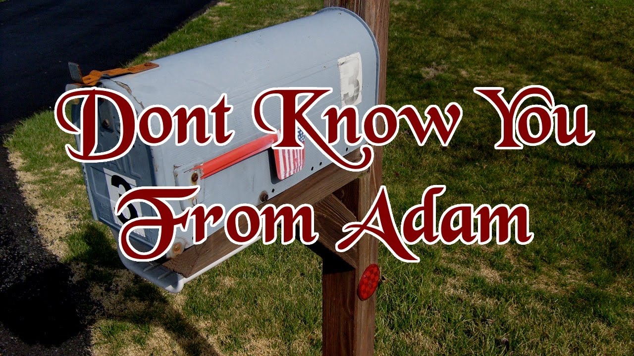 "Don't Know You from Adam" Creepypasta - YouTube