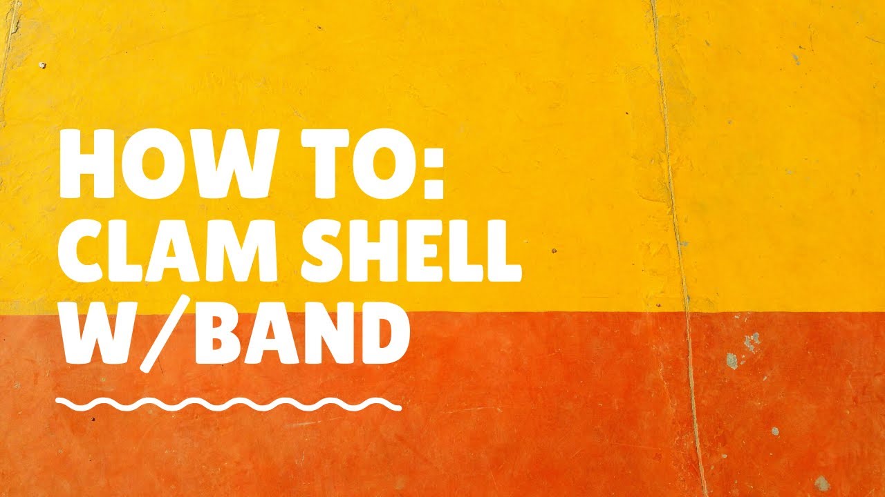Clam Shell with Fitness Band - YouTube