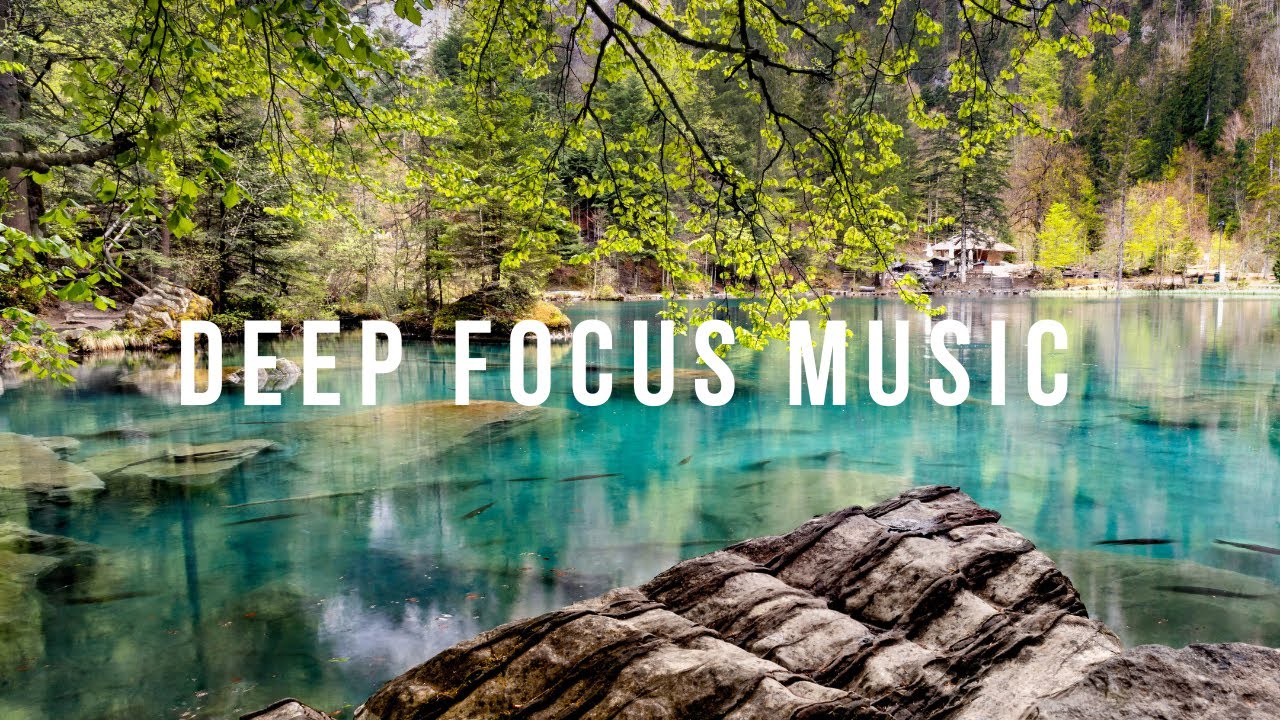 Deep Focus Music to Improve Concetration - YouTube
