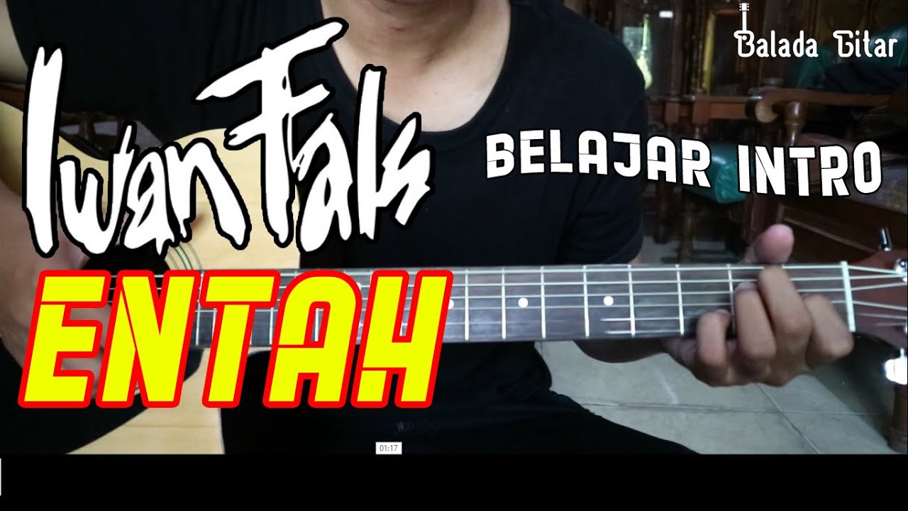 Belajar Gitar IWAN FALS - ENTAH | Part INTRO Lagu - YouTube