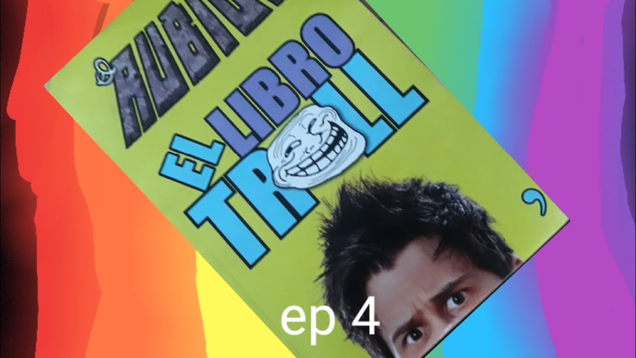 el libro troll del rubius ep 4 GONZIPLAY - YouTube