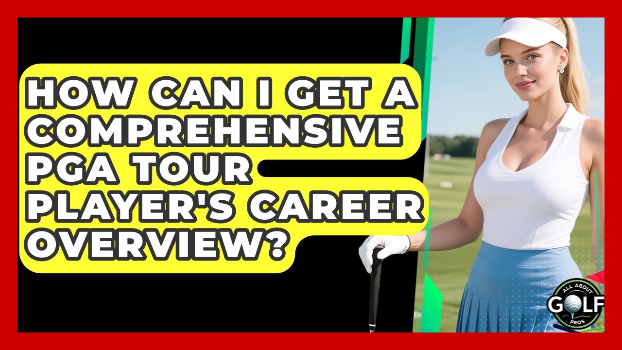 How Can I Get A Comprehensive PGA Tour Player's Career Overview? - All ...