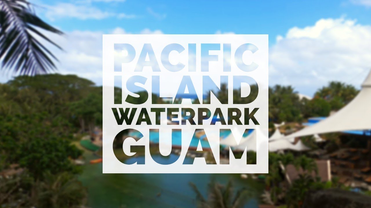 The Biggest Water Park in Guam? | PIC Water Park Tumon, Guam | VLOG 7 ...
