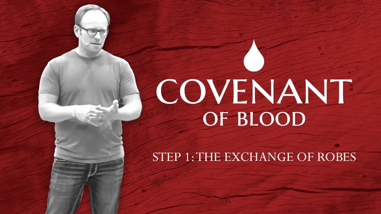 Step 1: The Exchange Of Robes - Covenant Of Blood | Week 1 - YouTube