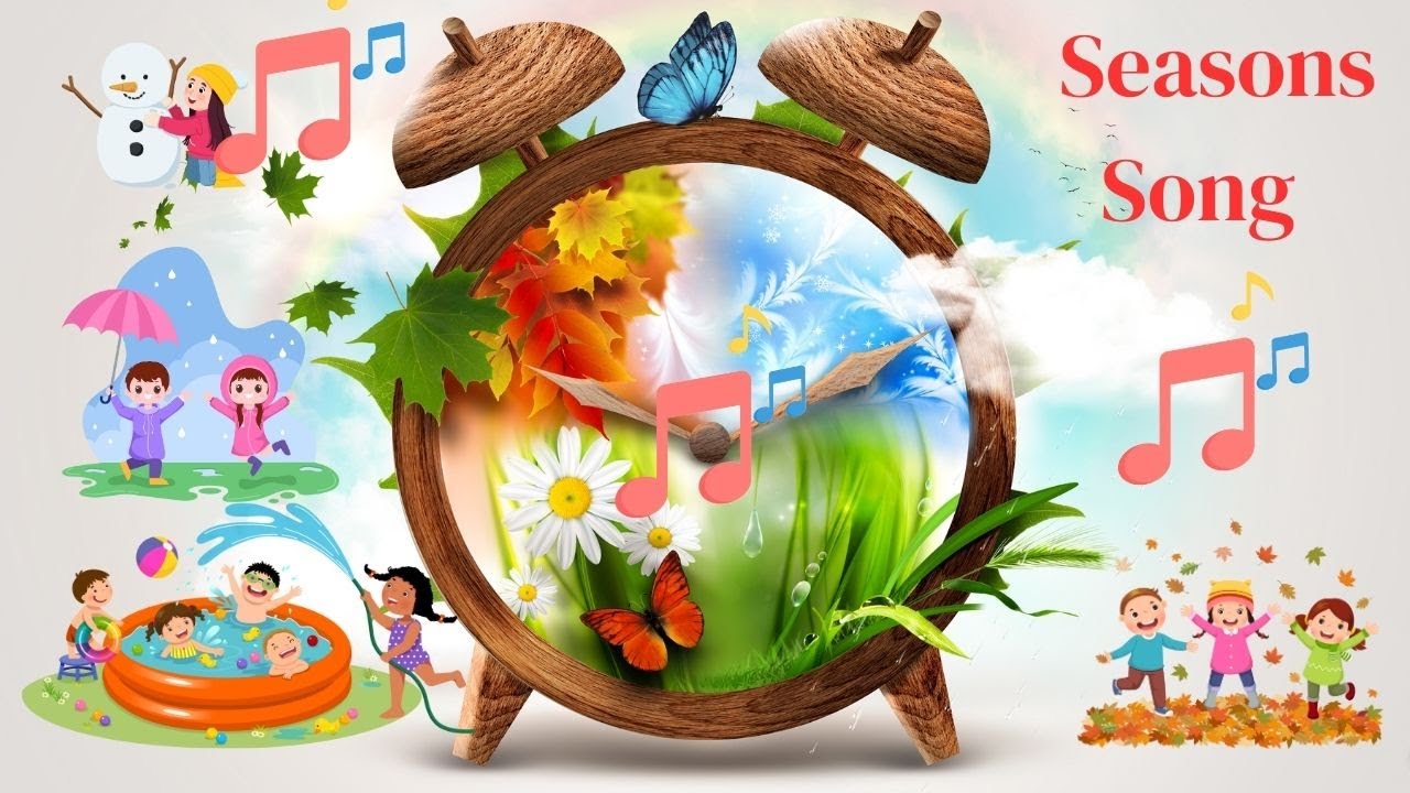 Preschool🎵 The Four Seasons Song 🎵 |Nursery Rhymes & Kids Songs - YouTube
