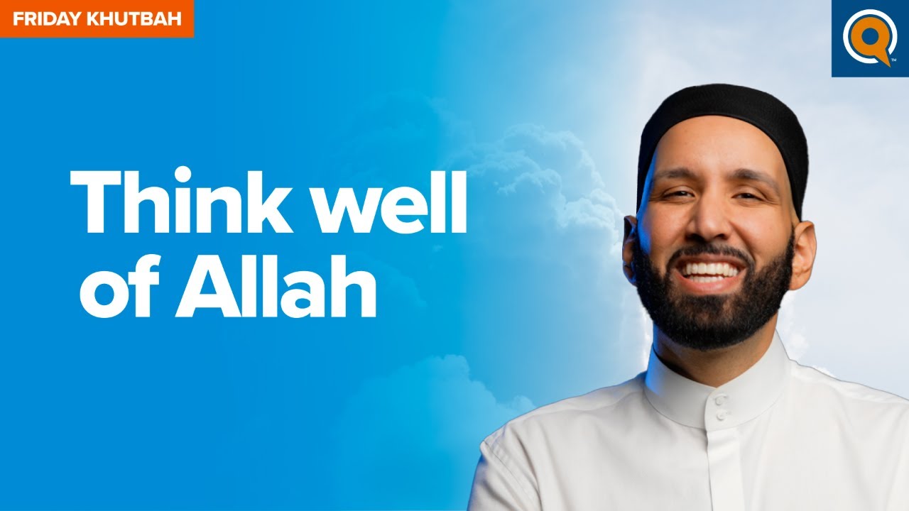 Think Well of Allah | Khutbah by Dr. Omar Suleiman - YouTube