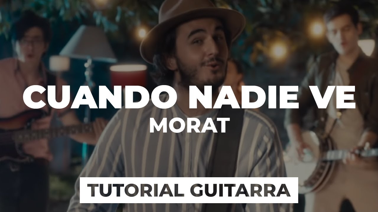 Cómo tocar CUANDO NADIE VE de Morat | tutorial guitarra + acordes ...