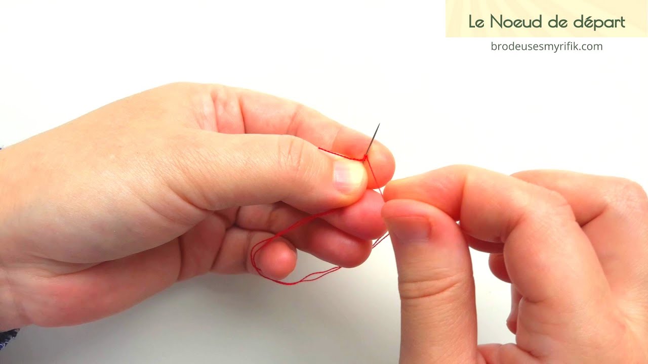 Faire un nœud de départ inratable au bout du fil TUTORIEL BRODERIE ...
