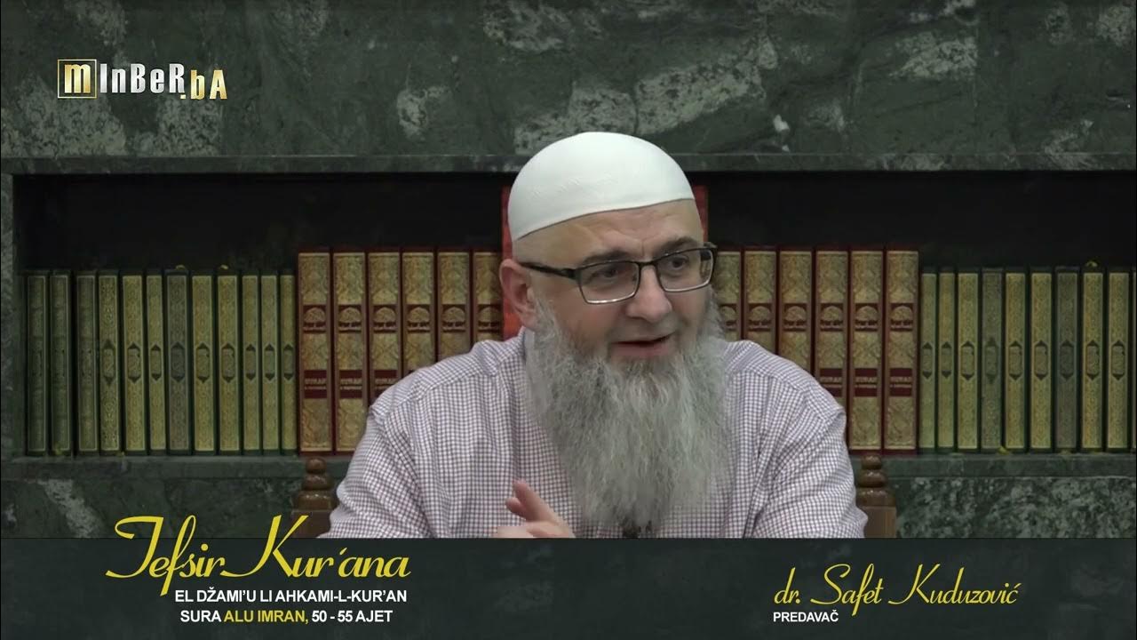 223.dio - Tefsir Kur'ana - Sura Alu Imran, od 49. do 55.ajeta - dr. Safet Kuduzović - YouTube