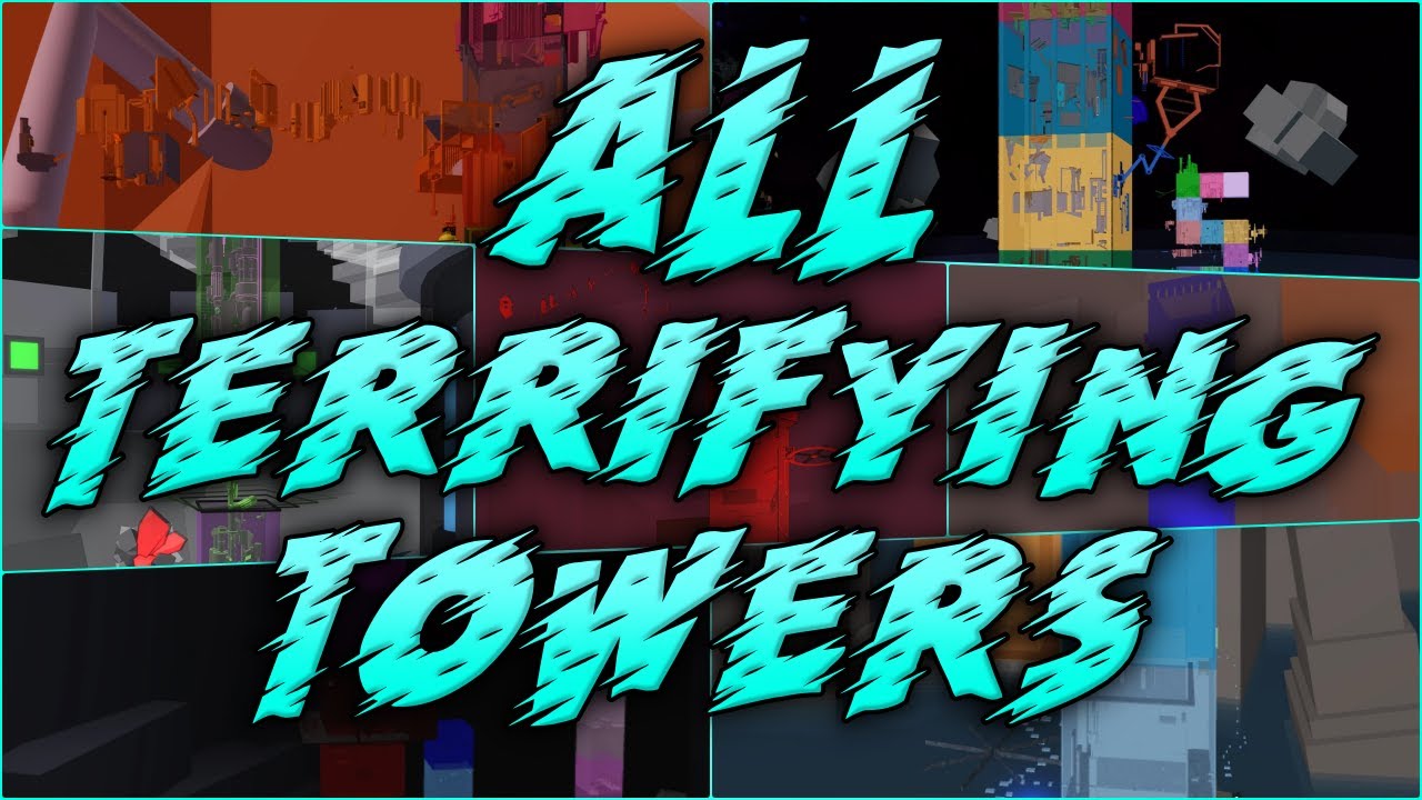 Completing Every Terrifying Tower in one sitting [7 TOWERS TOTAL] - YouTube