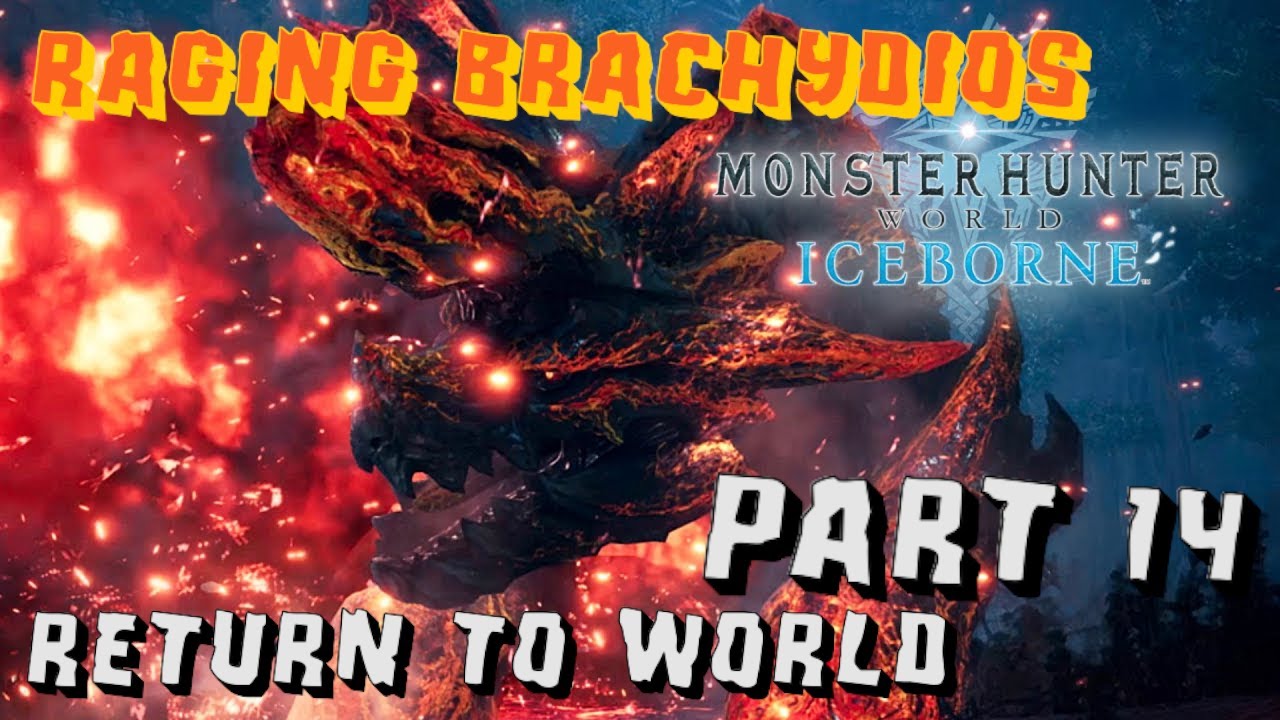Raging Brachydios Return To World Monster Hunter World Iceborne ...