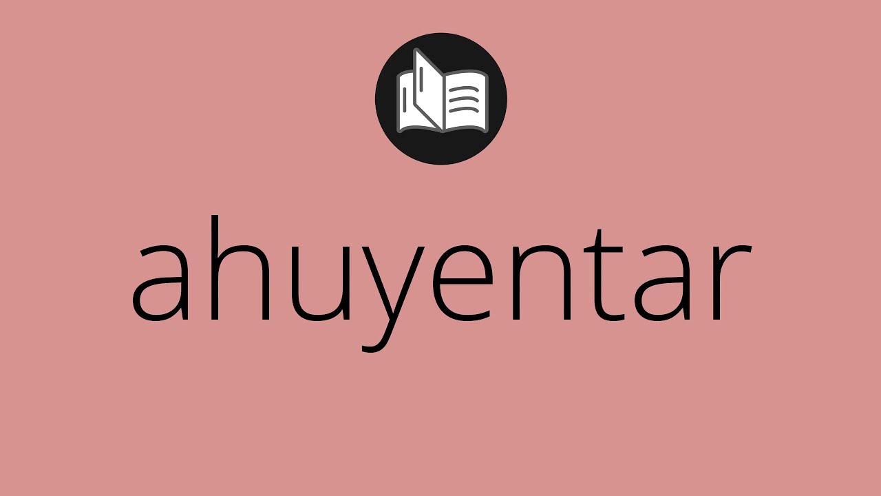 Que significa AHUYENTAR • ahuyentar SIGNIFICADO • ahuyentar DEFINICIÓN ...
