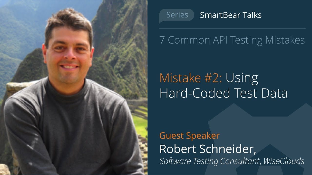 API Testing Mistake #2: Using Hard-Coded Data - Robert Schneider - YouTube