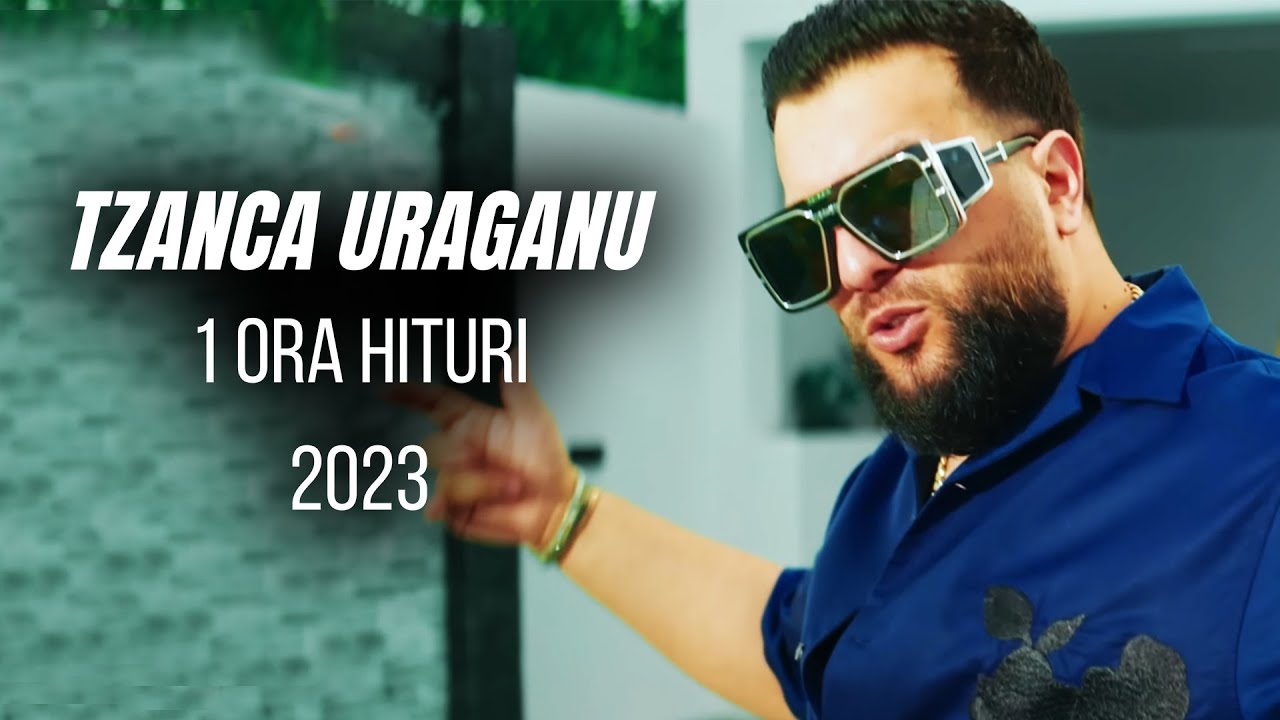 Tzanca Uraganu 👑🏅 MIX 1 ORA CELE MAI NOI MELODII 💯 Manele Noi Tzanca ...