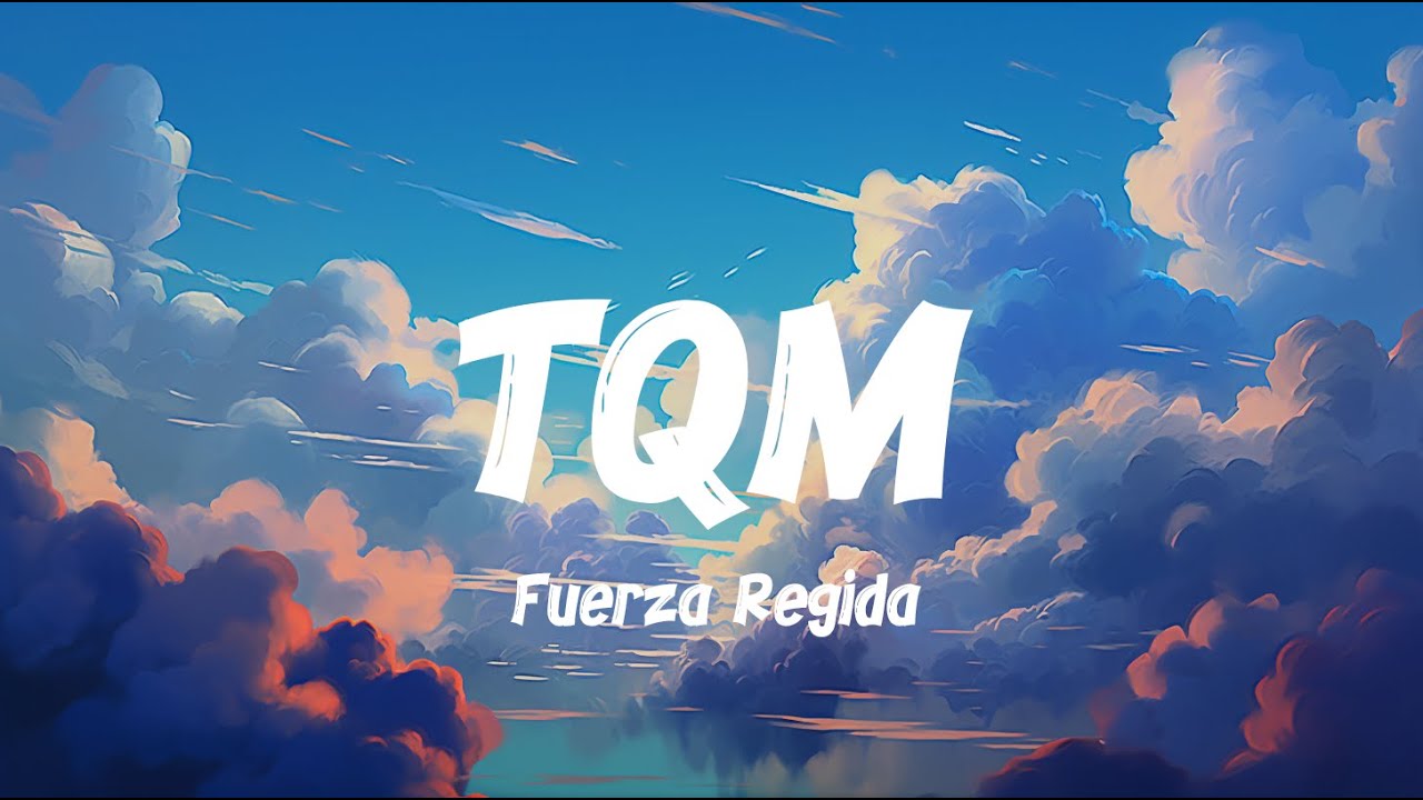Fuerza Regida - TQM (Letra/Lyrics) - YouTube