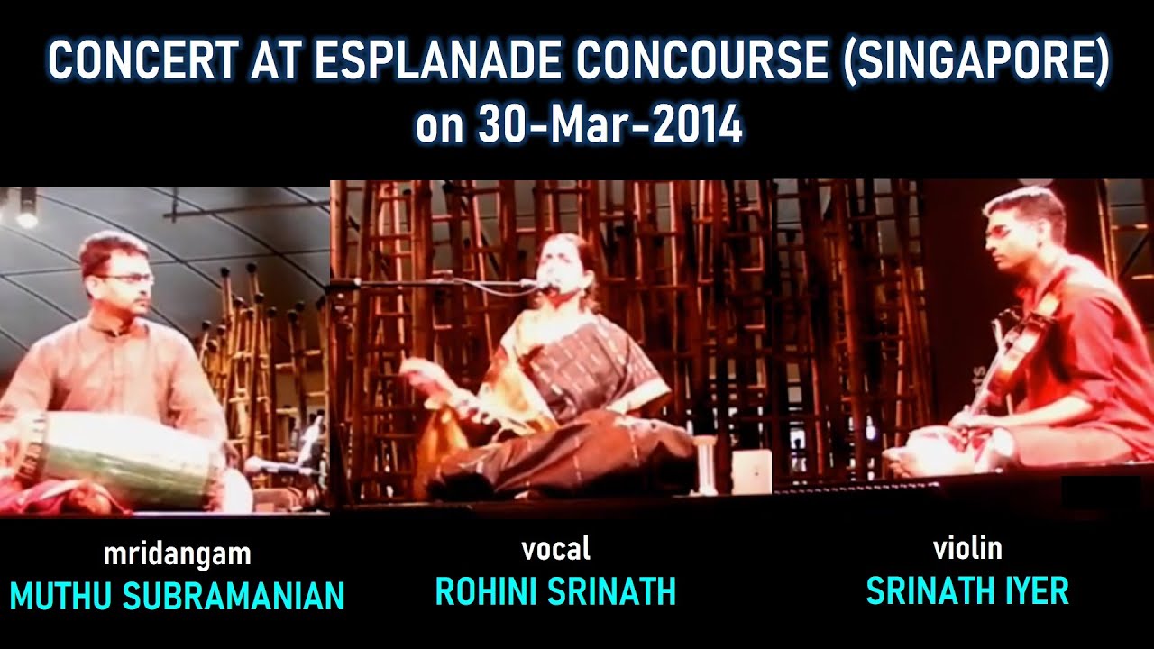 Smt. Rohini Srinath | Esplanade Concert (Singapore) | Sri Srinath Iyer ...