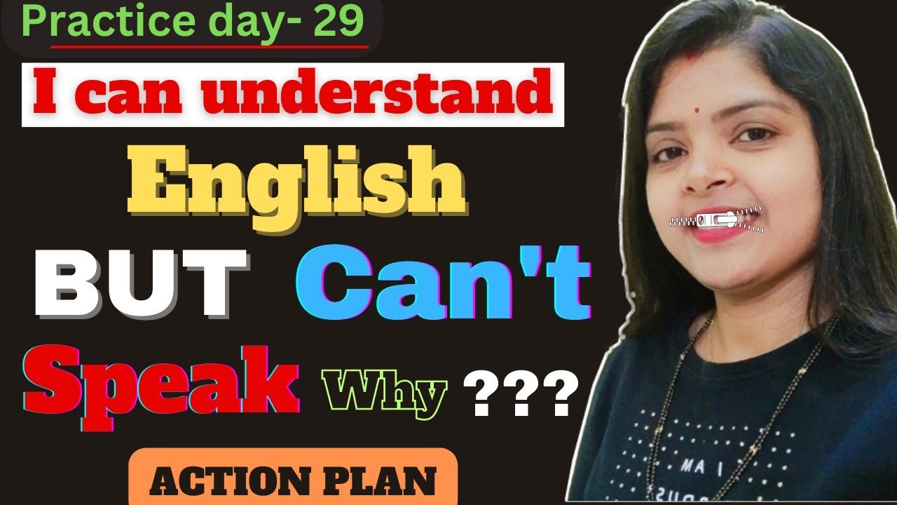 I understand English but can't speak? Here's why! || How to improve ...