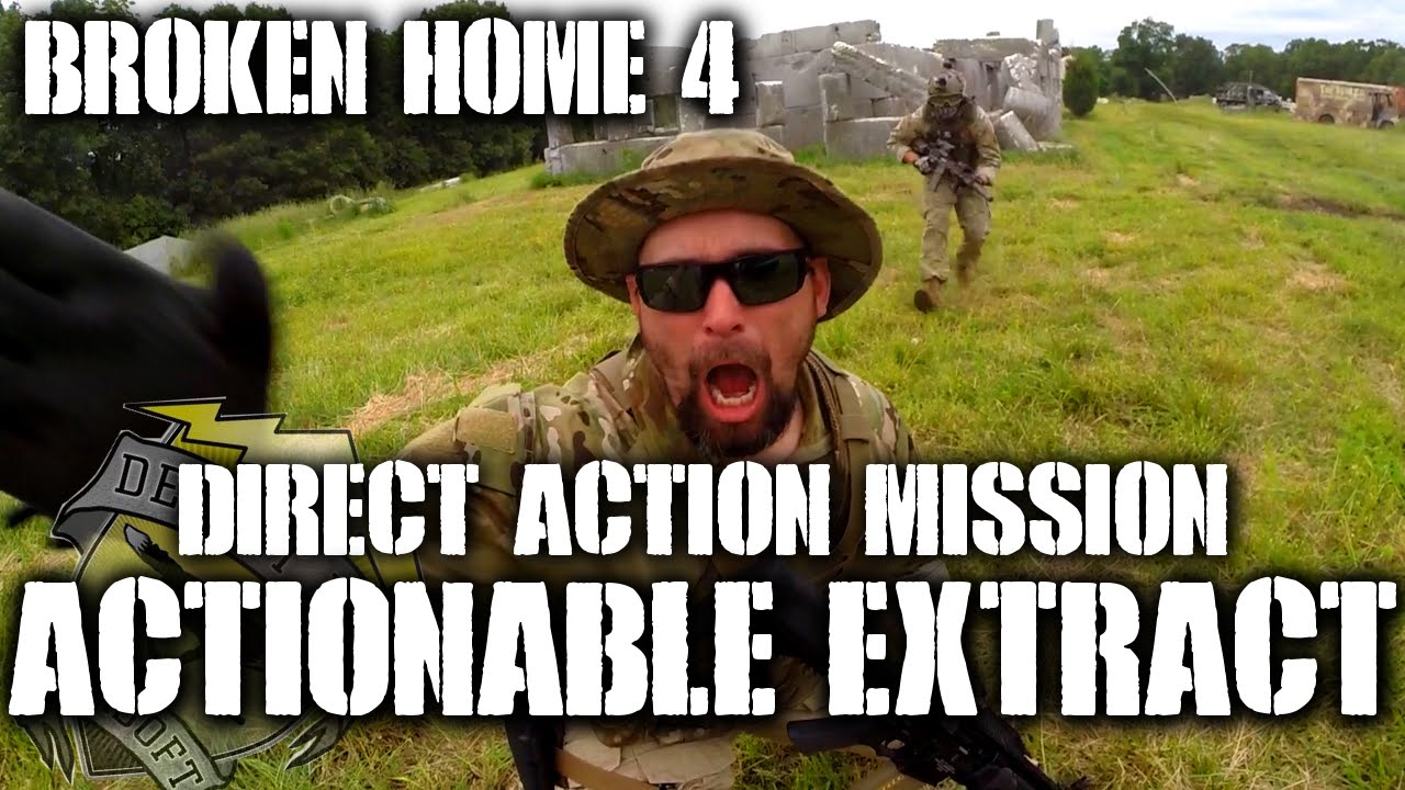 American Milsim Broken Home 4 Direct Action Mission: Actionable Extract ...