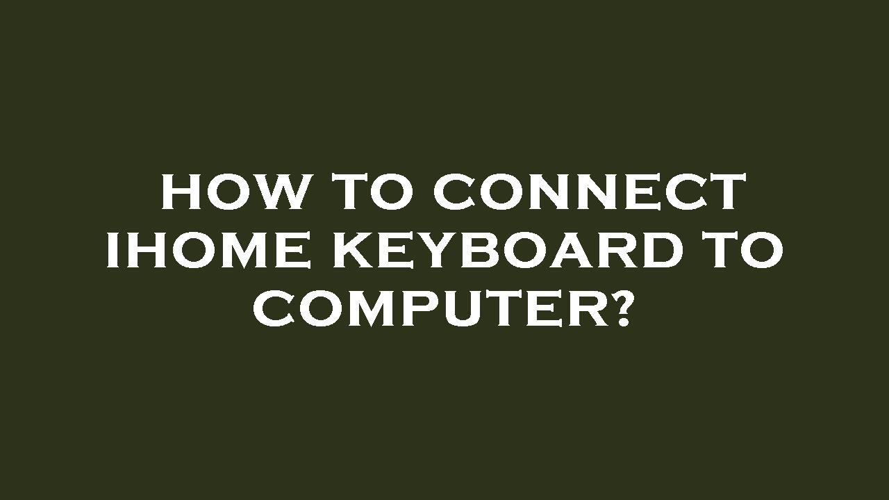 How to connect ihome keyboard to computer? - YouTube