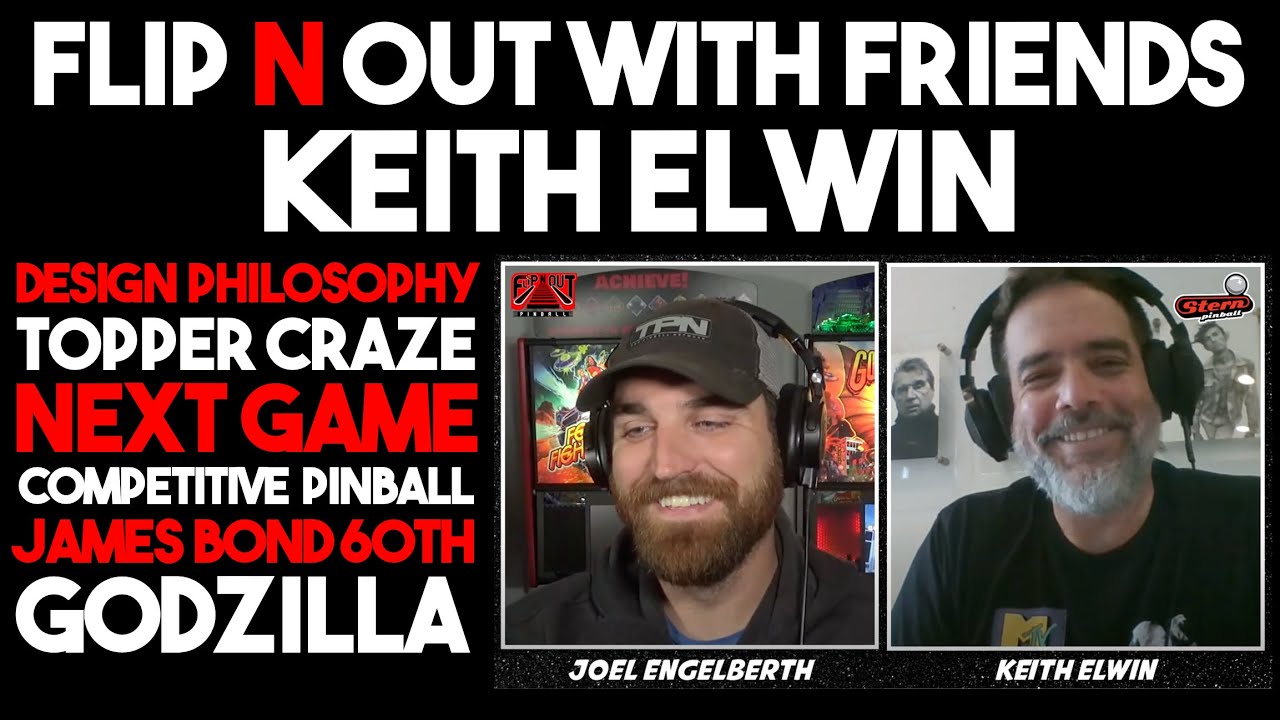 Flip N Out With Friends: Keith Elwin (Stern Pinball) Talks Design ...
