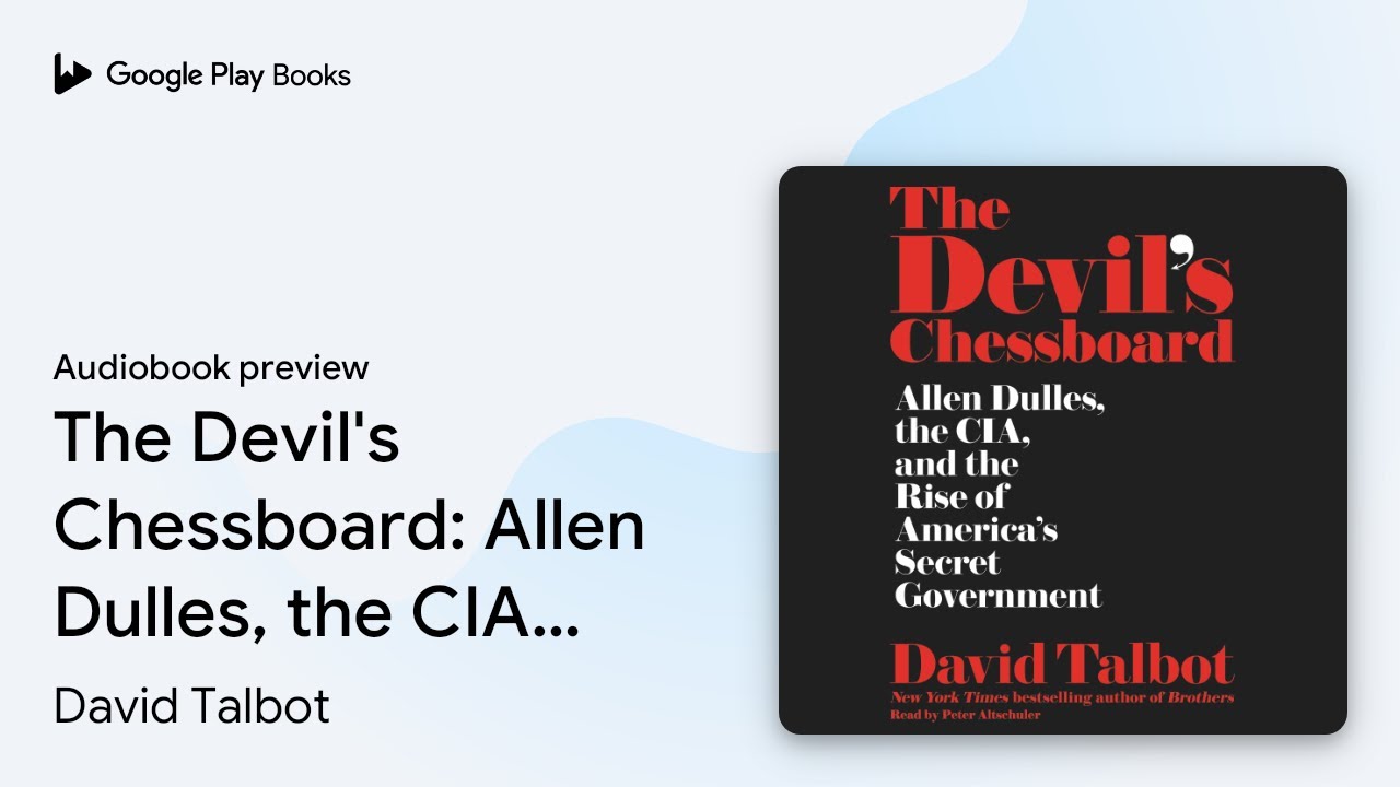The Devil's Chessboard: Allen Dulles, the CIA,… by David Talbot ...
