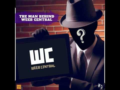The Man behind Weeb Central