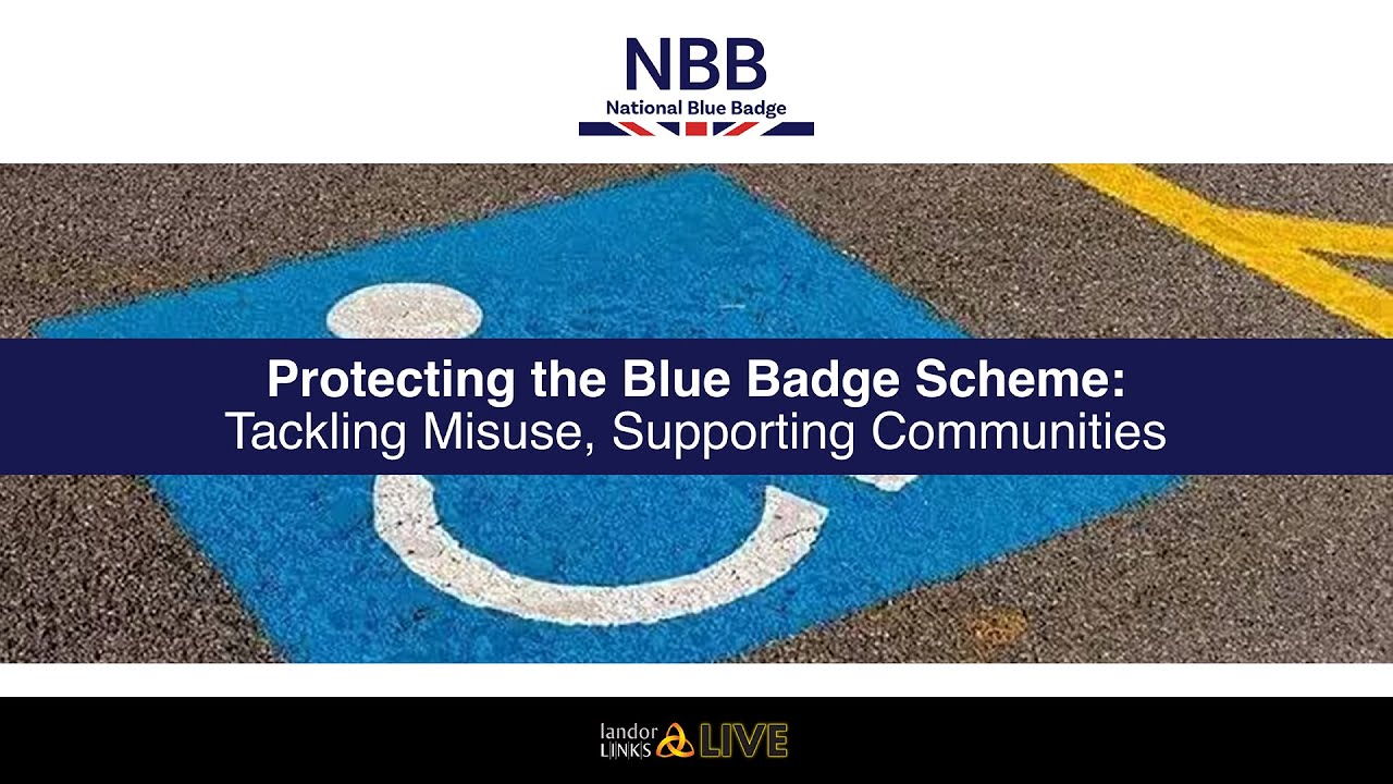 Protecting the Blue Badge Scheme : Tackling Misuse, Supporting ...