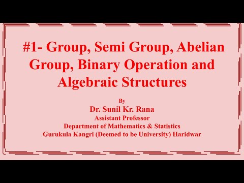 # 1- Group Theory Definition, Binary Operations, Algebraic Structures and Examples - YouTube