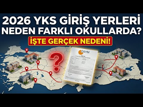 2026 YKS GİRİŞ YERLERİ NEDEN FARKLI OKULLARDA? İŞTE SEBEBİ! Yks 2026 Sınav Giriş Yerleri Açıklandı 