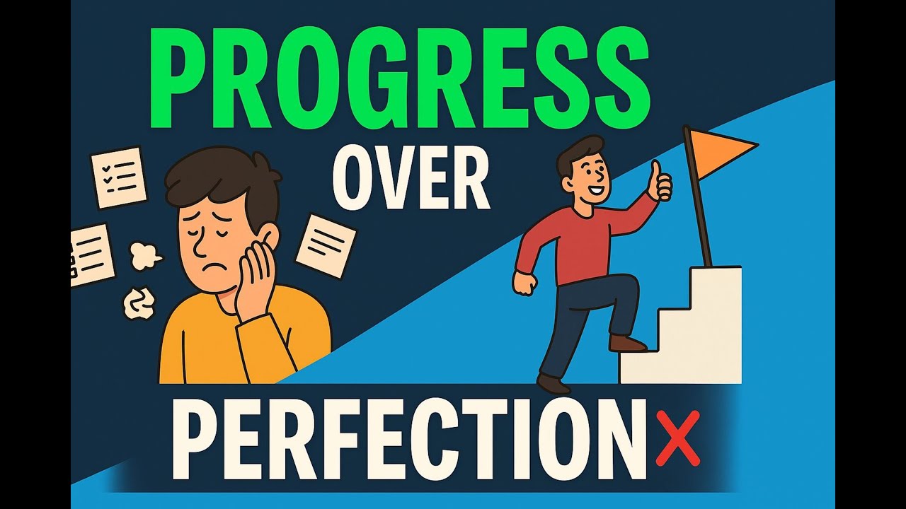 Progress Over Perfection - The One Mindset Shift That Changes ...