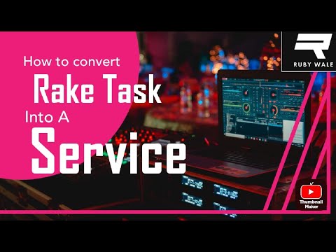 Convert a Rake task into a service in Rails - YouTube
