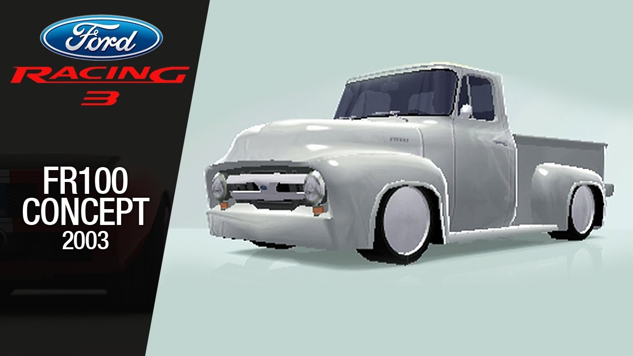 Ford Racing 3 - Ford FR100 Concept 2003 - YouTube