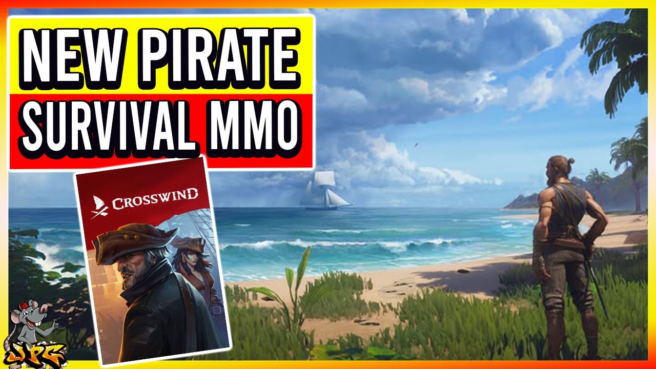 CROSSWIND New Pirate Survival MMO! Finally Something To Wipe Away Atlas! Free To Play! PVE PVP ...