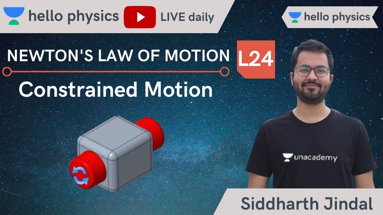 Newton's Laws of Motion | Constrained Motion L-24 | Live Daily | Hello ...