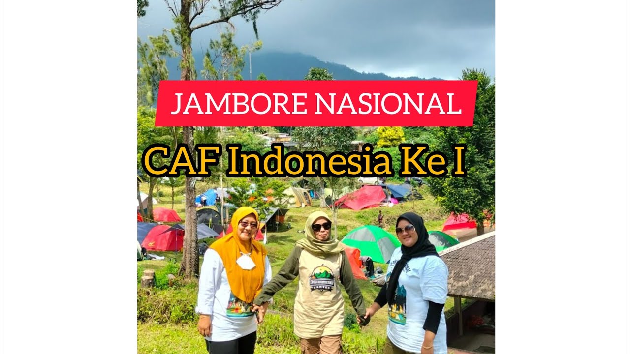 Jambore Nasional CAF Indonesia ke-I di Mandala Kitri Secout Camp ...