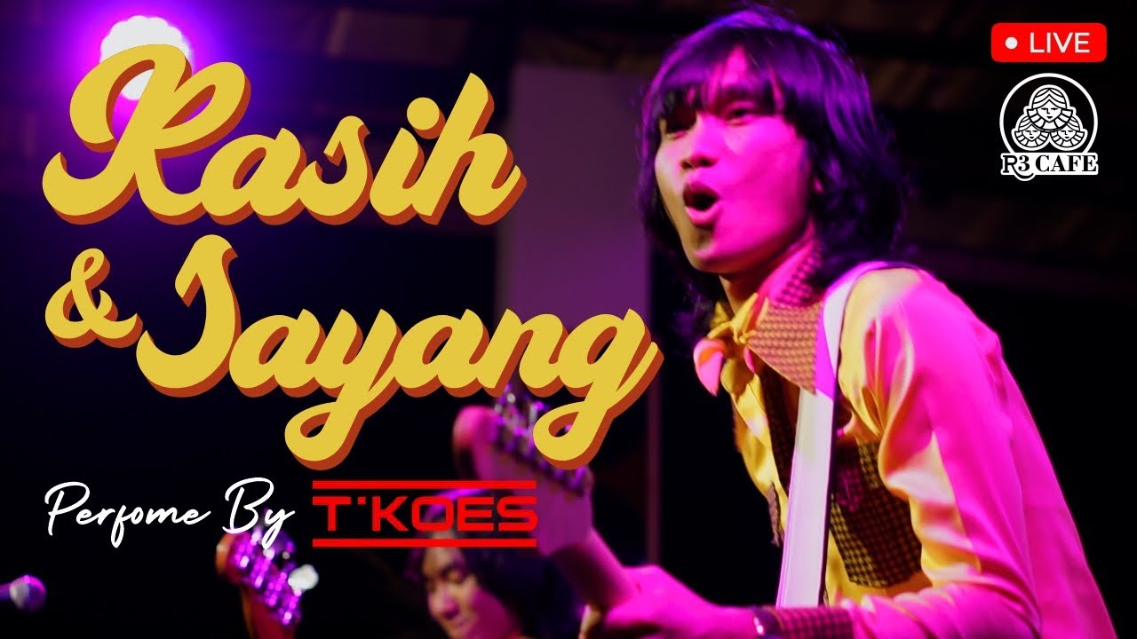 KOES PLOES - KASIH DAN SAYANG | T-KOES LIVE KONSER R3 CAFE - YouTube