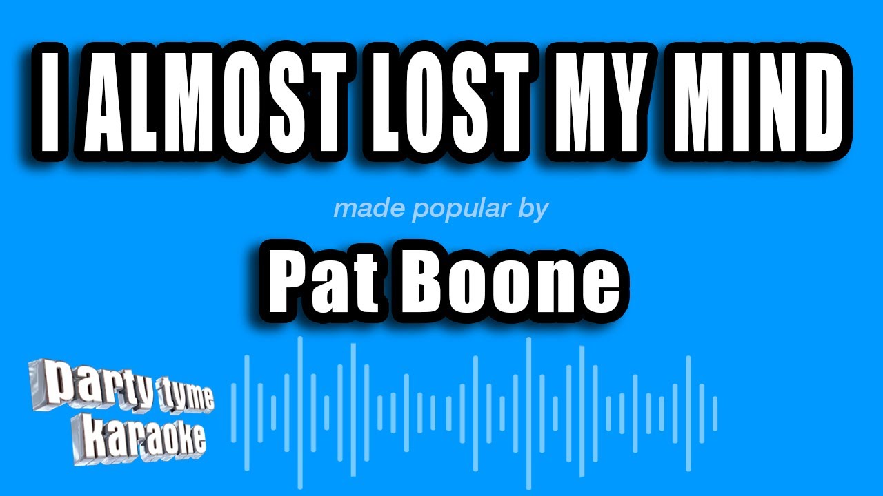 Pat Boone - I Almost Lost My Mind (Karaoke Version) - YouTube
