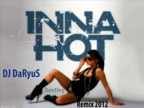 Inna - Hot (DJ DaRyuS Bootleg Remix 2012)